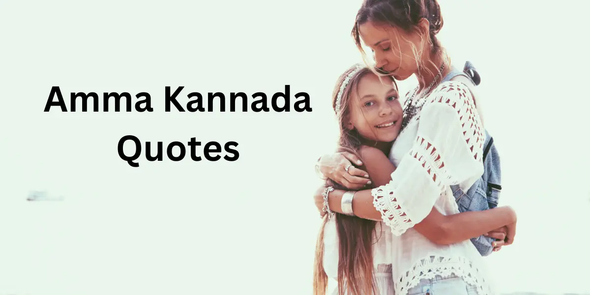 99+ Best Amma Kannada Quotes On Love, Sacrifice & Strength