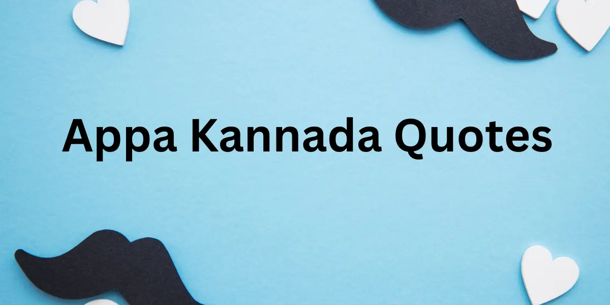 131+ Motional Appa Kannada Quotes For Every Heart